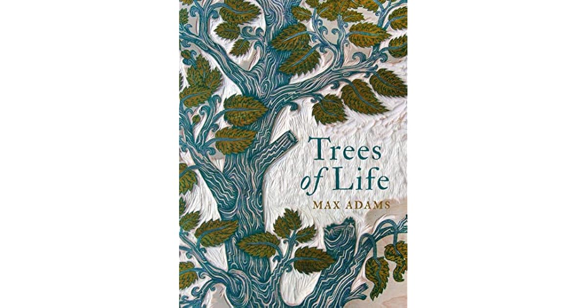 Trees of Life by Max Adams