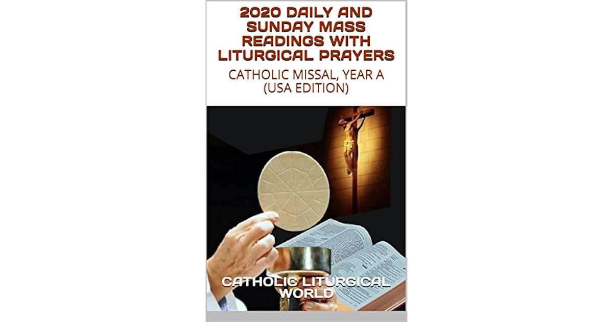 2020 DAILY AND SUNDAY MASS READINGS WITH LITURGICAL PRAYERS: CATHOLIC ...