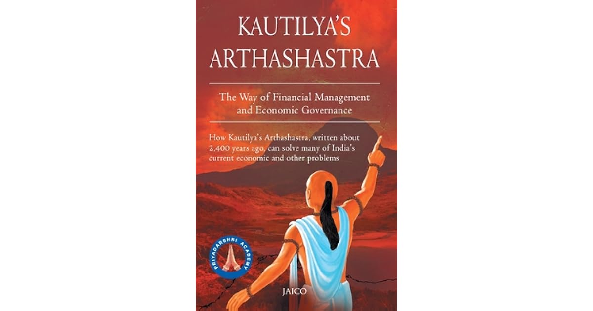 Kautilya's Arthashastra/The Way Of Fianancial Management And Economic Governance by Chanakya