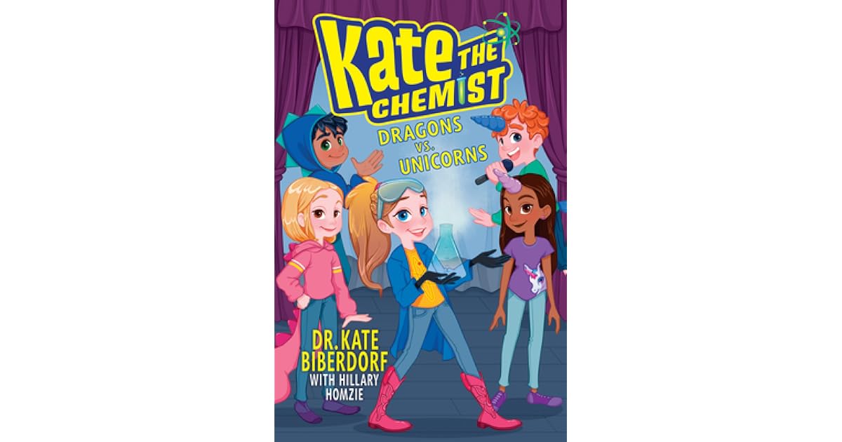 Kate the Chemist: Dragons vs. Unicorns by Kate Biberdorf