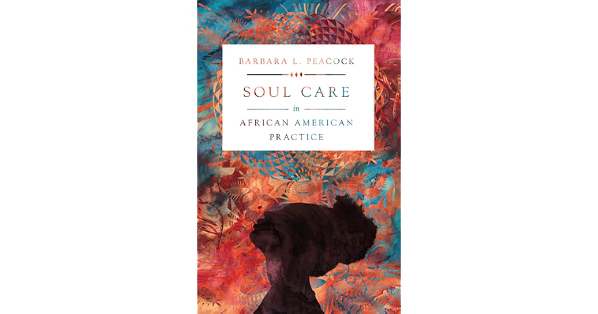 Soul Care in African American Practice by Barbara L. Peacock