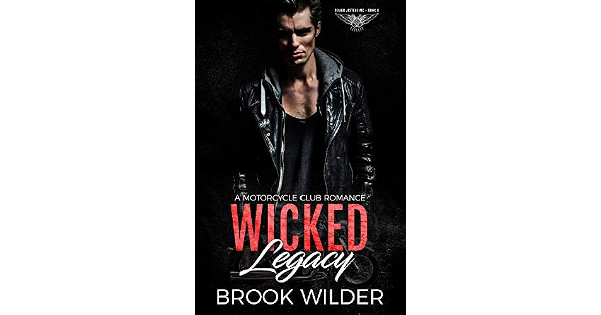 Wicked Legacy (Rough Jesters MC #8) by Brook Wilder