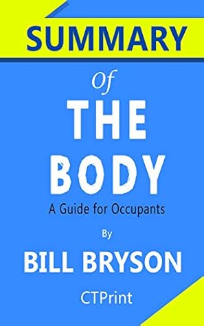 Summary of The Body by Bill Bryson | A Guide for Occupants by CTPrint