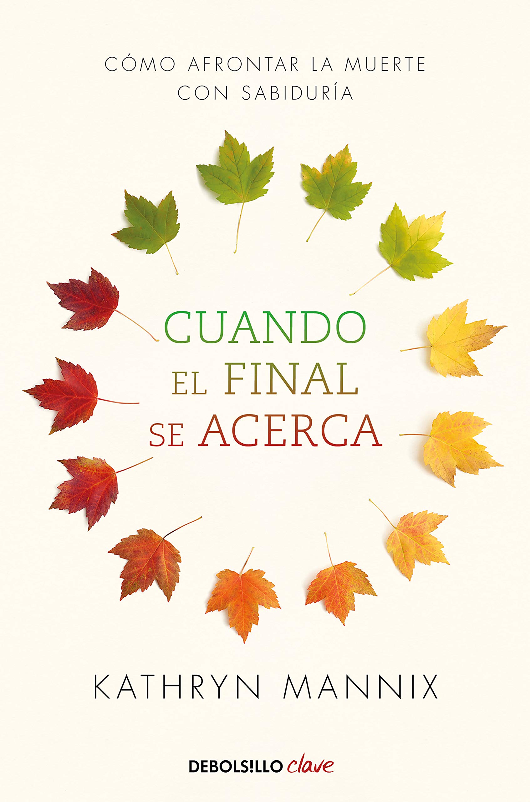 Download (PDF Free) Cuando el final se acerca: C?mo afrontar la muerte con sabidur?a Online Book ...