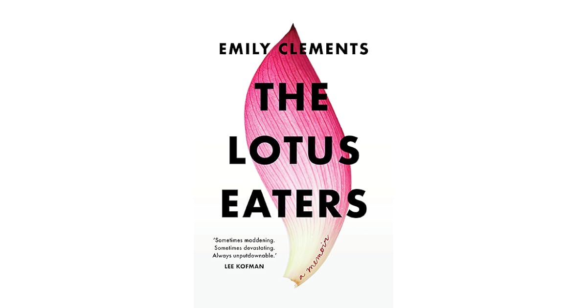 The Lotus Eaters: A memoir by Emily Clements