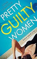 Pretty Guilty Women by Gina LaManna