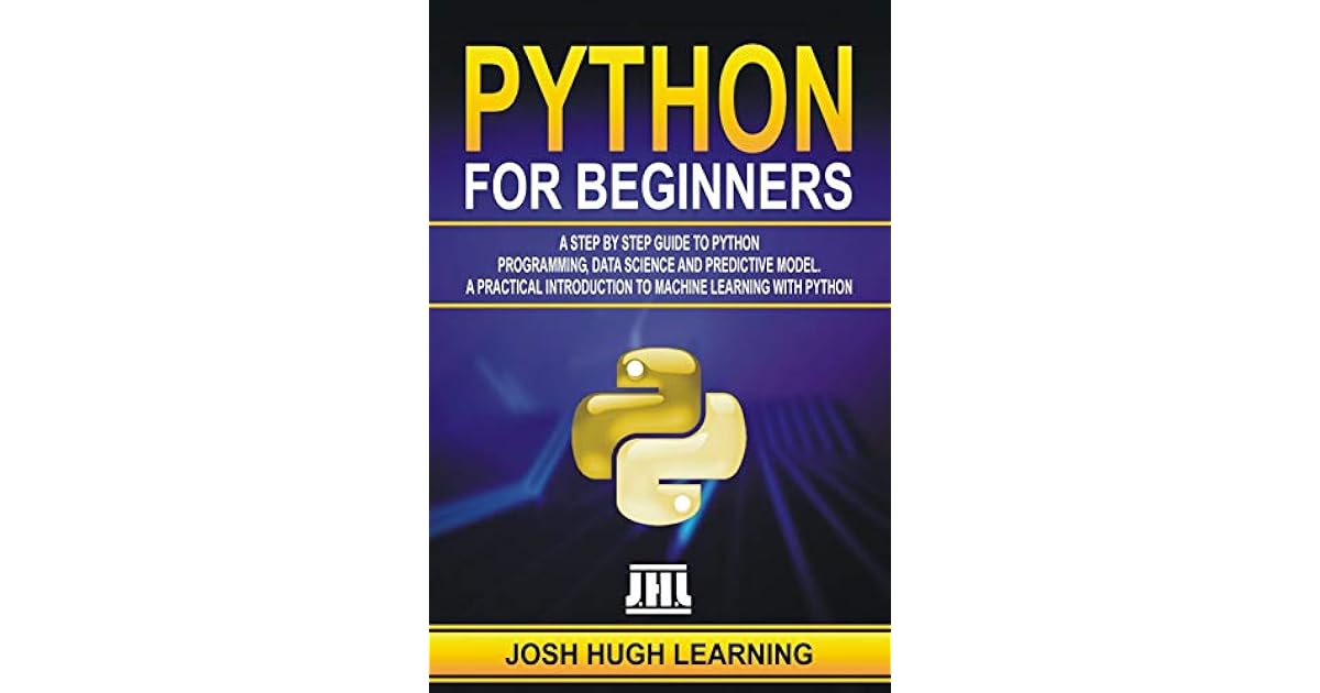 Python for Beginners: A Step by Step Guide to Python Programming, Data ...