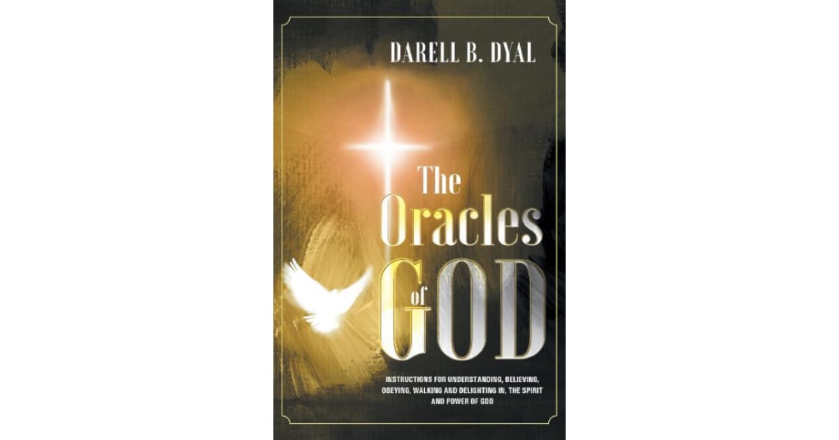The Oracles of God: Instructions for Understanding, Believing, Obeying ...