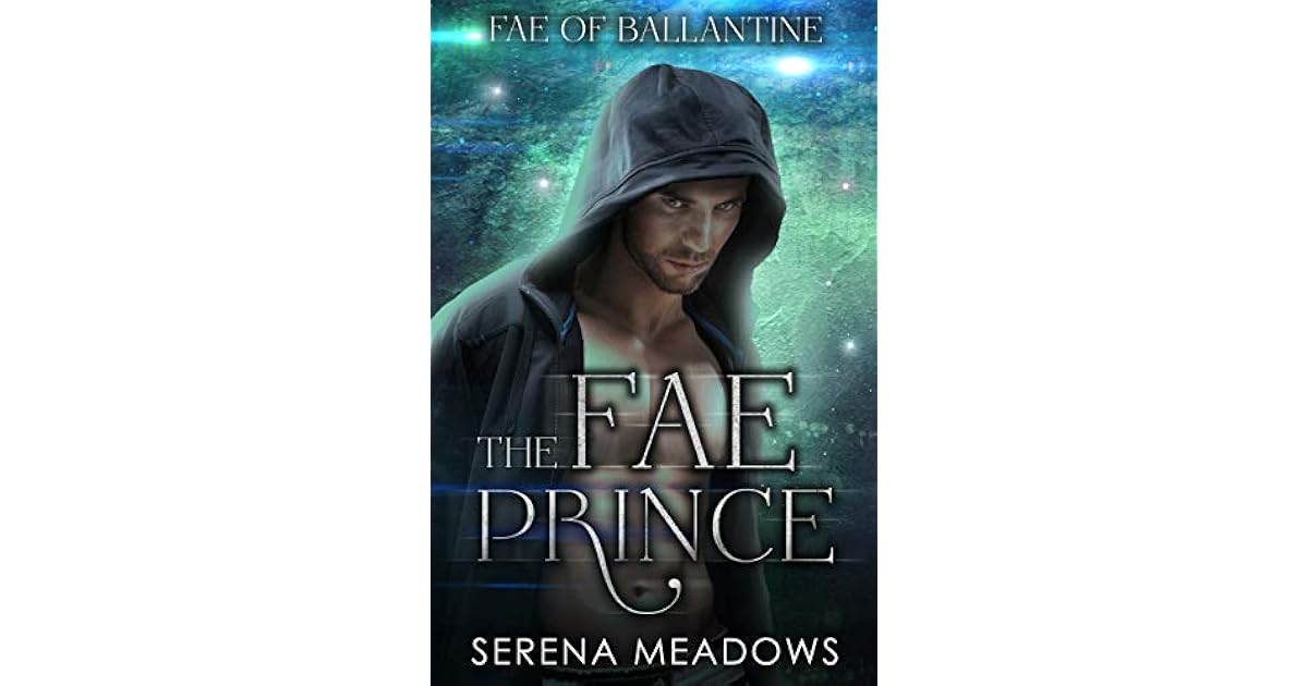 The Fae Prince (Fae of Ballantine, #1) by Serena Meadows
