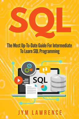 download [EPub]] SQL: The Most Up-To-Date Guide For Intermediate To Learn SQL Programming By Jym ...