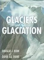 Glaciers & Glaciation by Douglas I. Benn