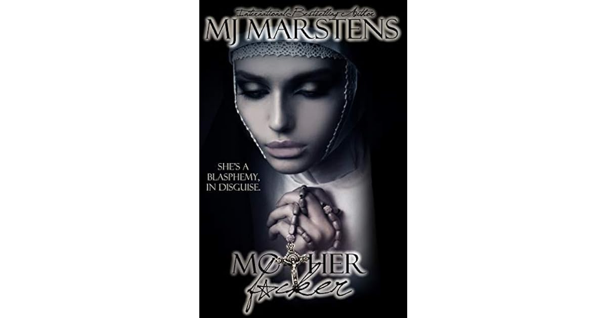 Motherf*cker by M.J. Marstens