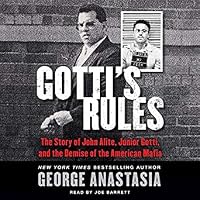 Gotti's Rules: The Story of John Alite, Junior Gotti, and the Demise of ...