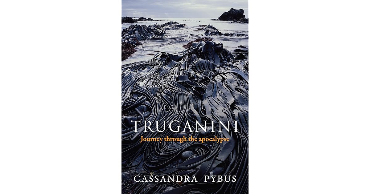 Truganini by Cassandra Pybus
