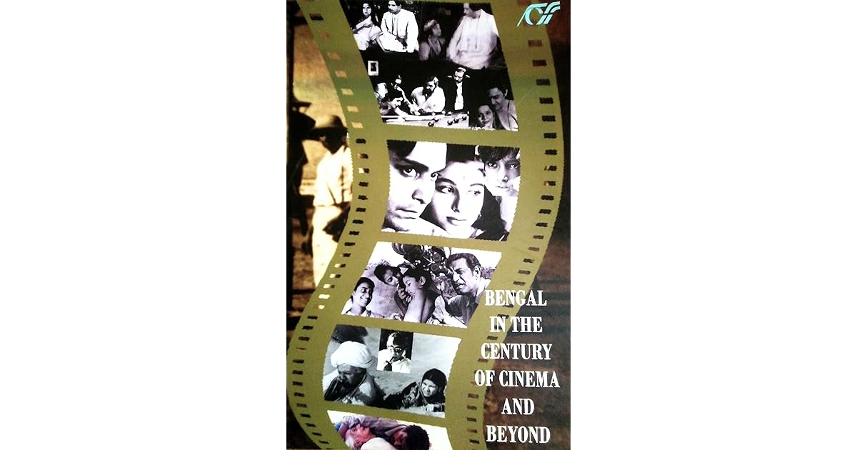 Bengal In The Century Of Cinema And Beyond by Ashoke Viswanathan