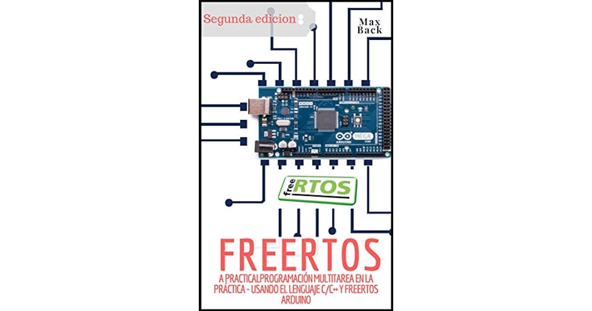 FreeRTOS: Programación multitarea en la práctica - Usando el lenguaje C ...