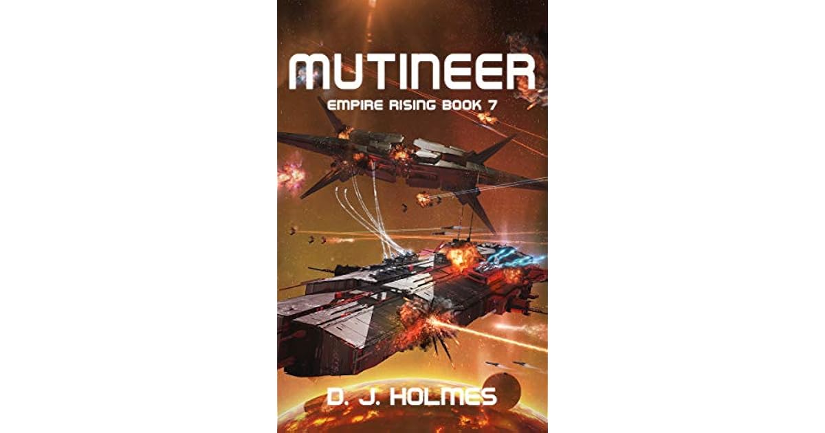 Mutineer (Empire Rising, #7) by D.J. Holmes