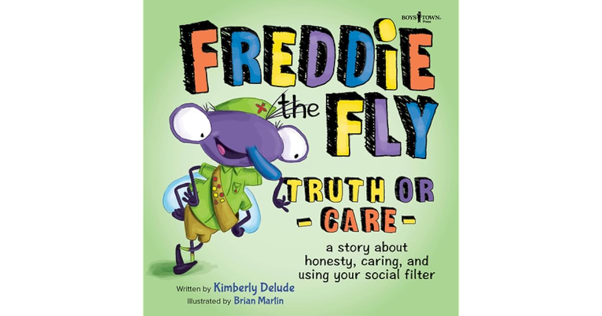 Freddie the Fly: Truth or Care: A Story about Honesty, Caring, and ...