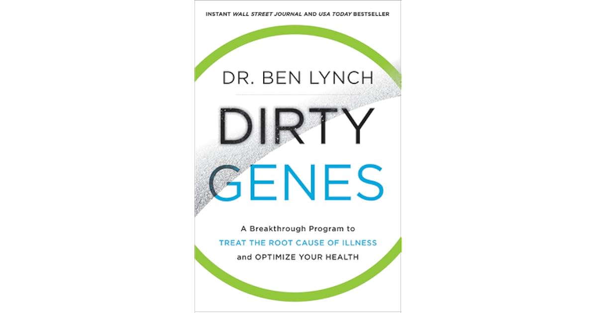 Dirty Genes: A Breakthrough Program to Treat the Root Cause of Illness ...