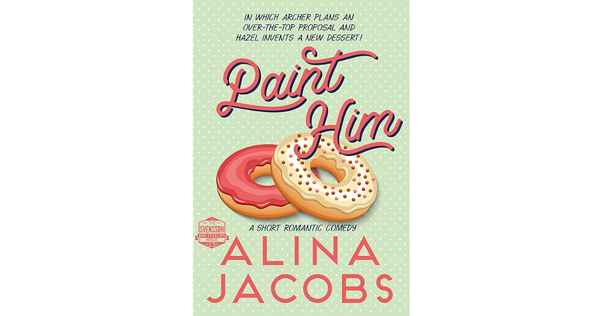 Paint Him (Svensson Brothers #2.5) by Alina Jacobs