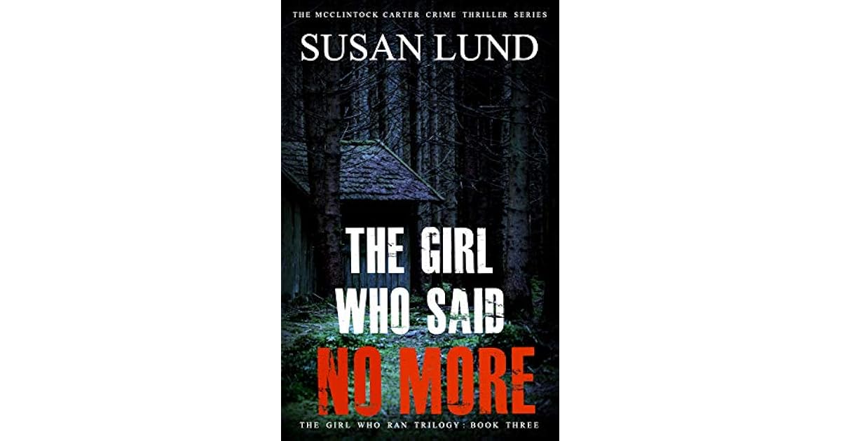 The Girl Who Said No More by Susan Lund