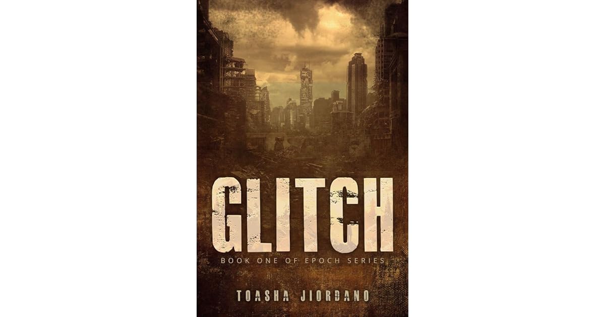 GLITCH (Book One of Epoch) by Toasha Jiordano