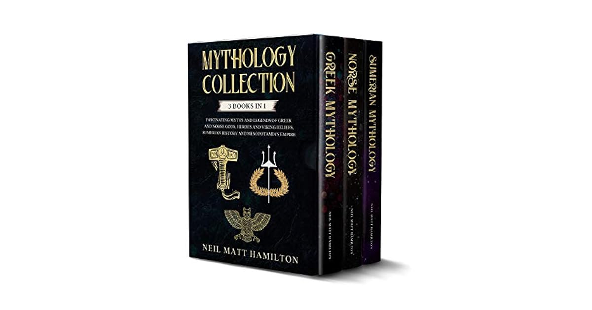 Mythology Collection: 3 books in 1: Fascinating Myths and Legends of ...