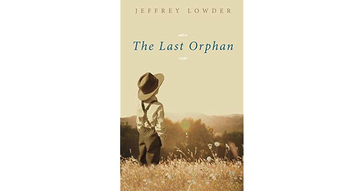 The Last Orphan by Jeffrey Lowder