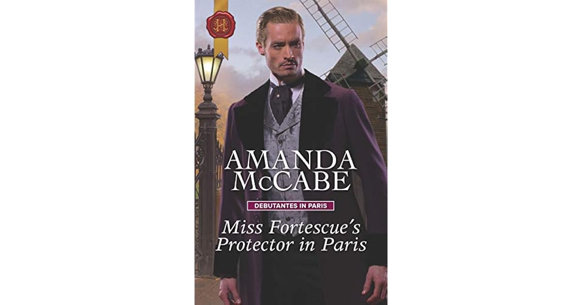 Miss Fortescue's Protector in Paris by Amanda McCabe