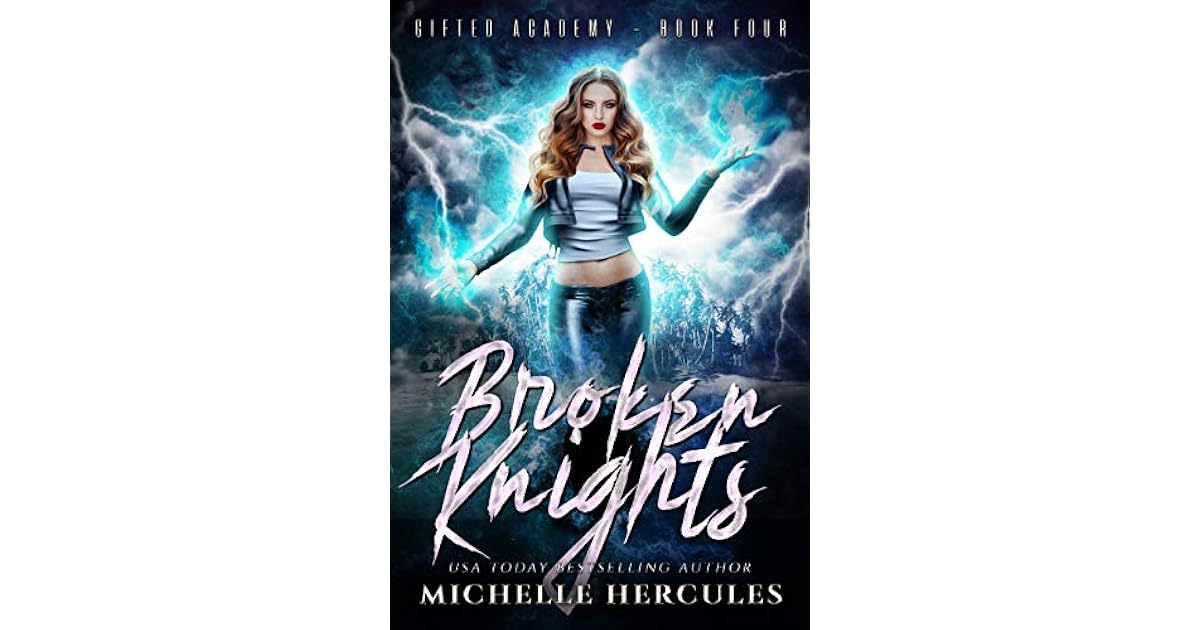 Broken Knights (Gifted Academy #4) by Michelle Hercules