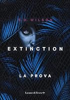 The Extinction Trials (The Extinction Trials, #1) by S.M. Wilson