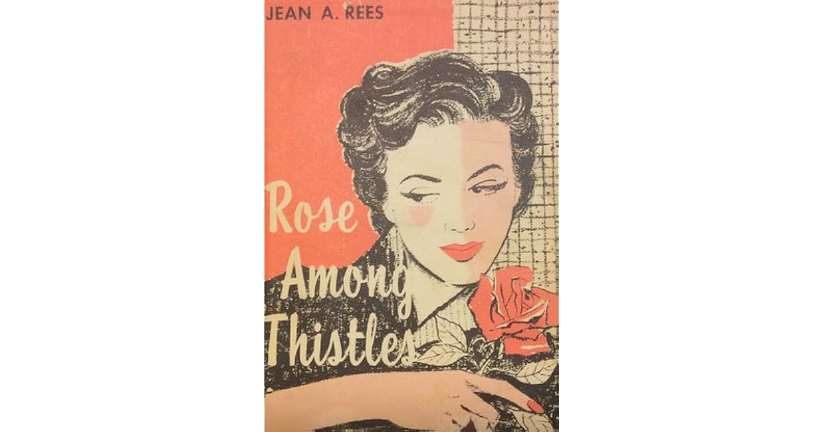Rose Among Thistles by Jean A. Rees