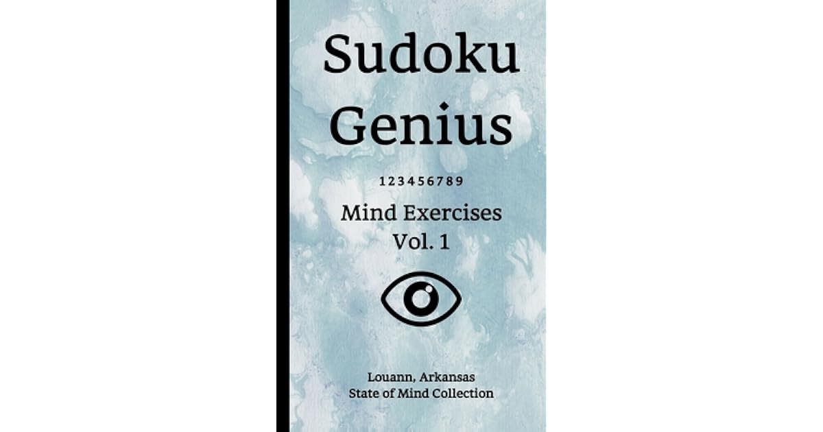 Sudoku Genius Mind Exercises Volume 1: Louann, Arkansas State of Mind ...