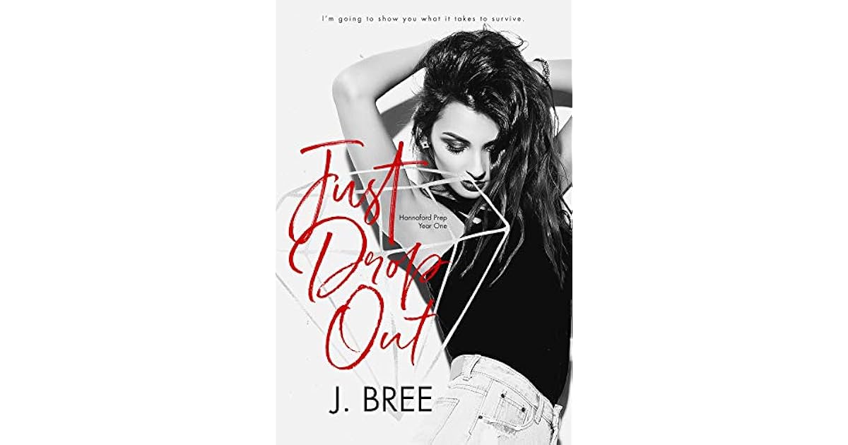 Just Drop Out (Hannaford Prep, #1) by J. Bree