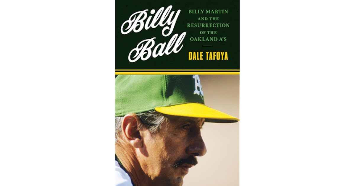 Billy Ball: Billy Martin and the Resurrection of the Oakland A's by ...