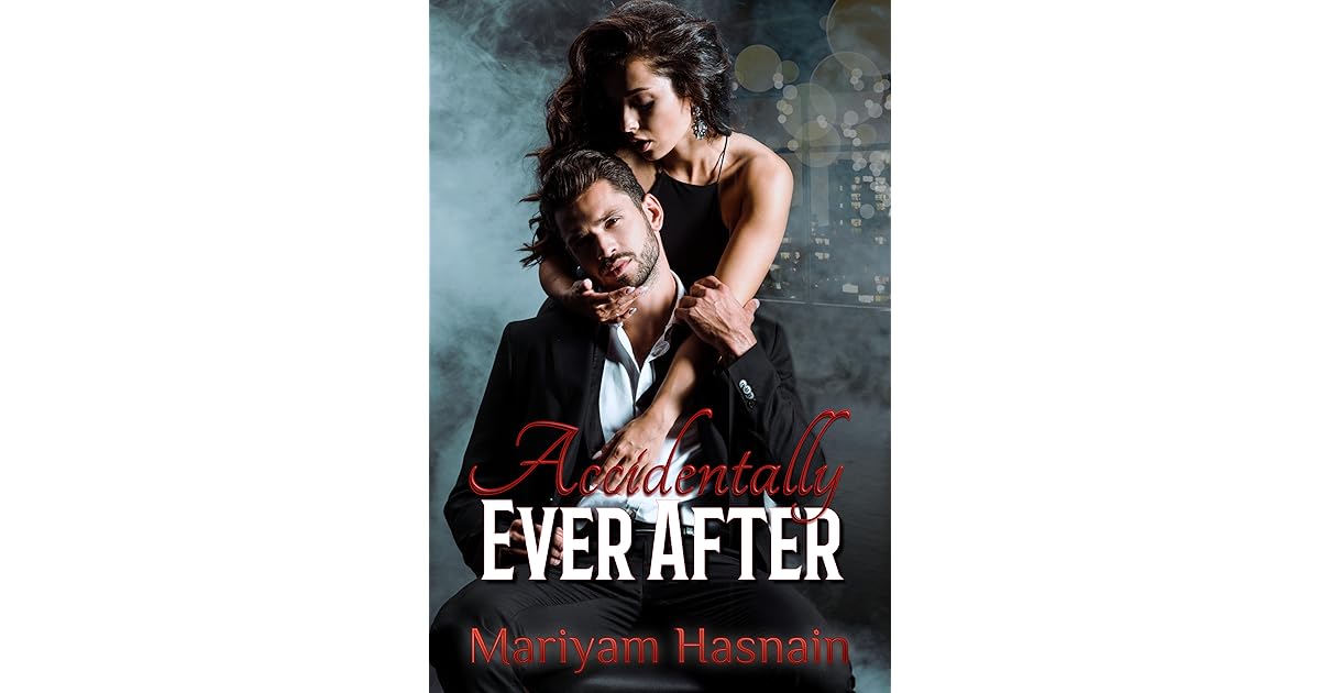 Accidentally Ever After by Mariyam Hasnain