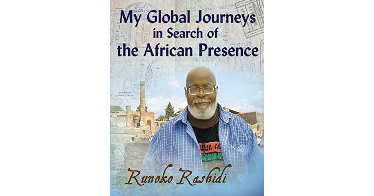 My Global Journeys in Search of the African Presence - Runoko Rashidi ...