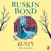 Rusty Goes To London by Ruskin Bond