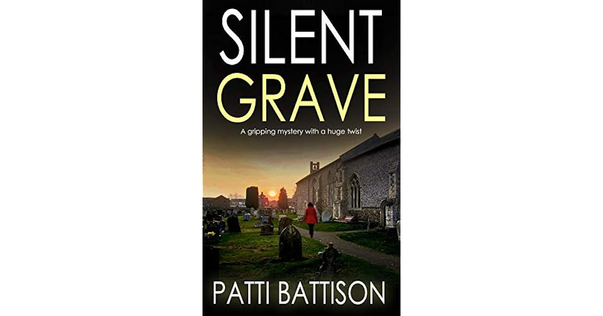 Silent Grave (Detective Mia Harvey, #3) by Patti Battison