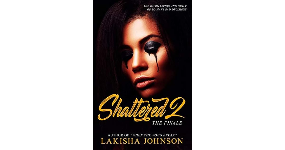 Shattered 2 by Lakisha Johnson
