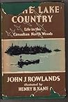 Cache Lake Country: Life in the North Woods by John J. Rowlands
