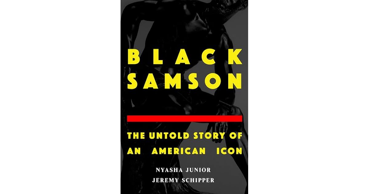Black Samson: The Untold Story of an American Icon by Nyasha Junior