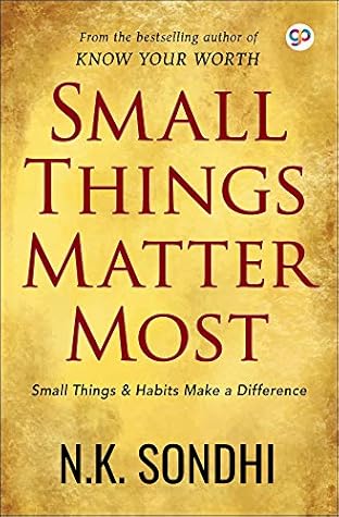 Small Things Matter Most by NK Sondhi
