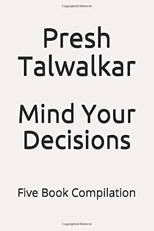 Mind Your Decisions: Five Book Compilation by Presh Talwalkar