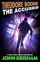 The Accused (Theodore Boone, #3) by John Grisham