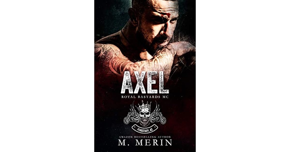 Axel (Royal Bastards MC: Flagstaff, AZ, #1) by M. Merin