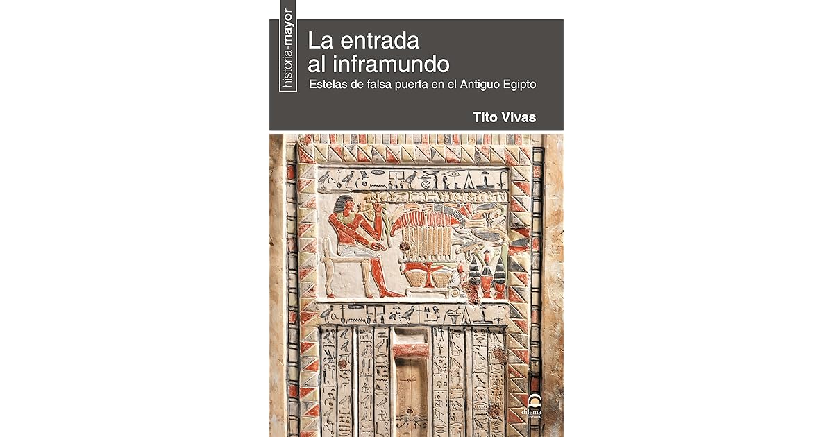 La entrada al inframundo: Estelas de falsa puerta en el antiguo Egipto ...