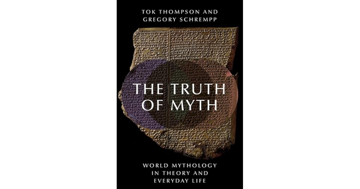 The Truth of Myth: World Mythology in Theory and Everyday Life by Tok ...