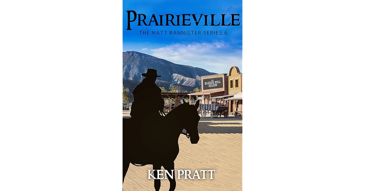 Prairieville (Matt Bannister Western Book 6) by Ken Pratt