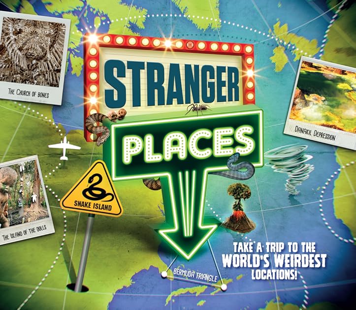 Stranger Places: Take a Trip to the World's Weirdest Locations! by ...